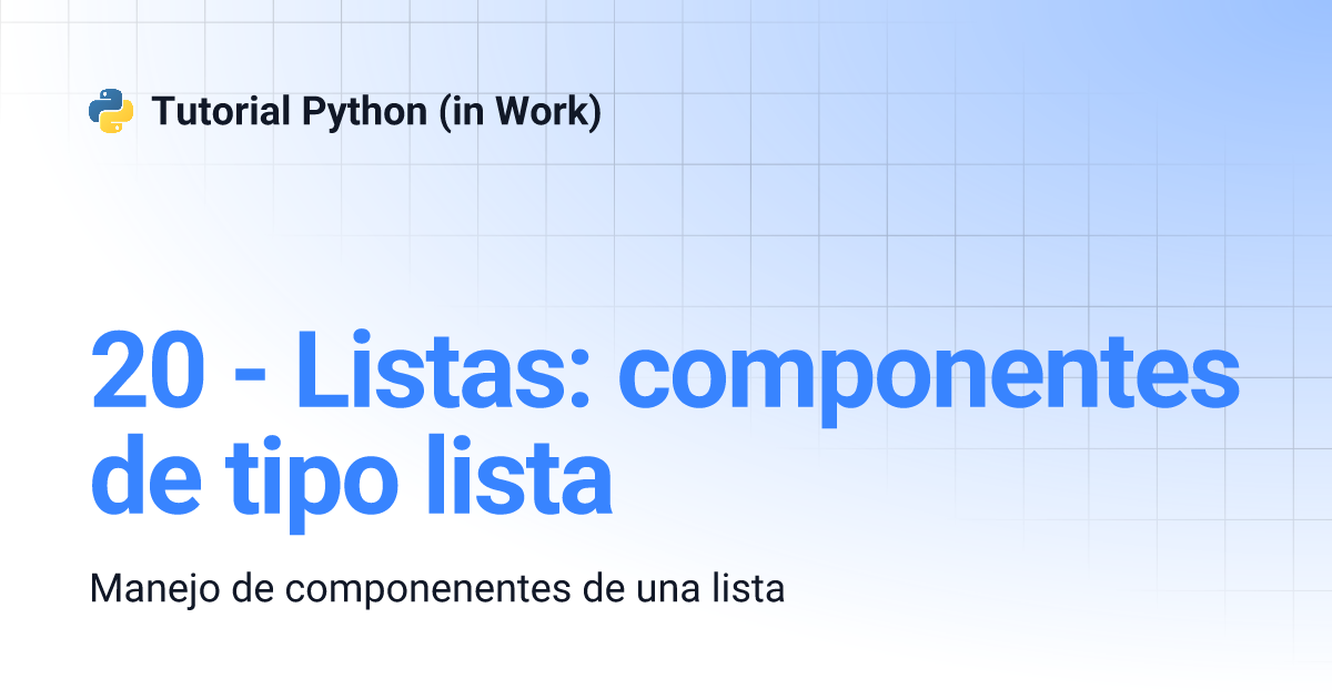 20 - Listas: componentes de tipo lista | Tutorial Python (in Work) 20 - Listas: componentes de tipo lista | Tutorial Python (in Work)